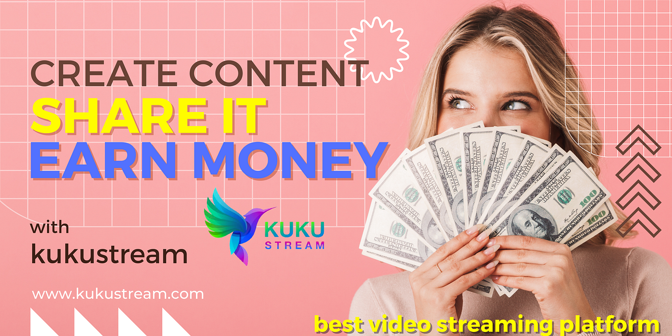 Best video streaming platform to earn money - Kukustream - Medium