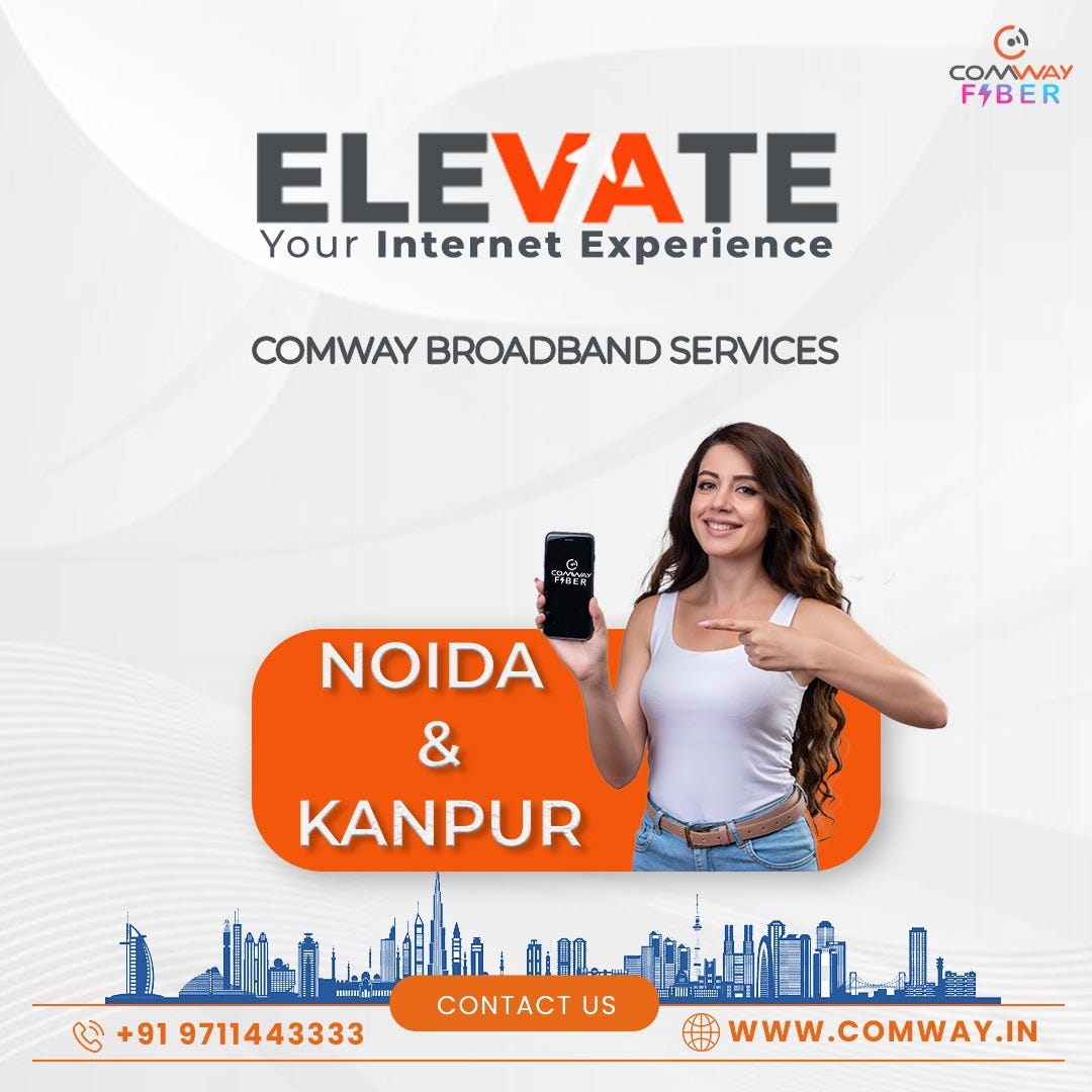 Elevate Your Internet Experience in Noida with Comway: Unleash the Power of High-Speed ...
