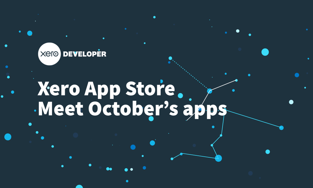 Xero App Store: Meet August’s apps | by Annie Terry | Xero Developer
