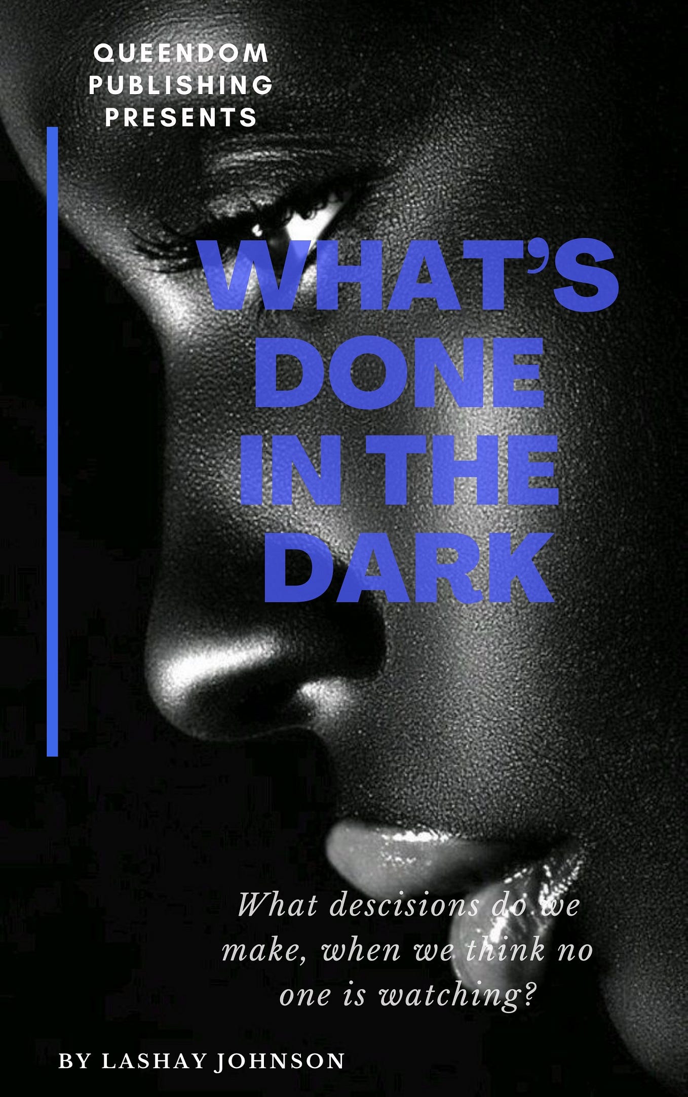 What’s Done In The Dark: A Series | by LaShay Johnson, CEO ...