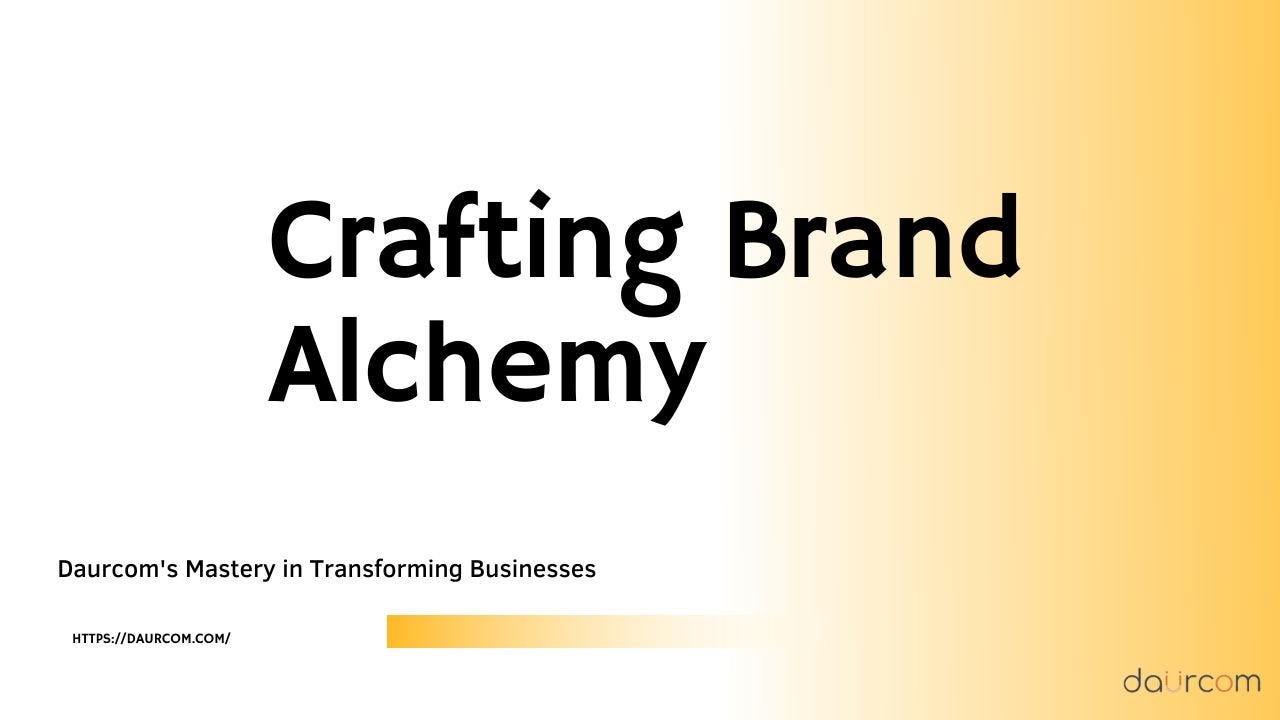 Crafting Brand Alchemy: Daurcom’s Mastery in Transforming Businesses ...