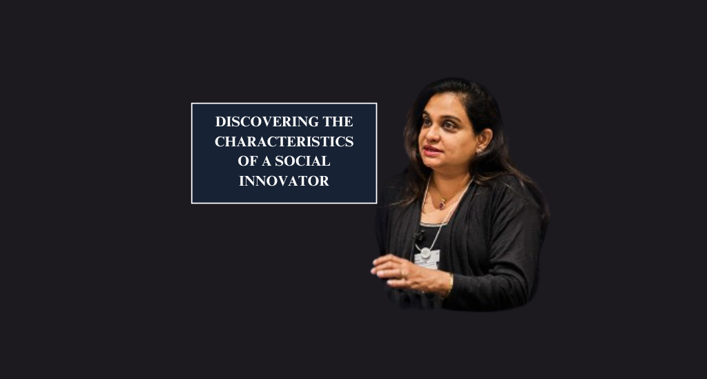 Characteristics of Social Innovators | by Jeroo Billimoria | Medium