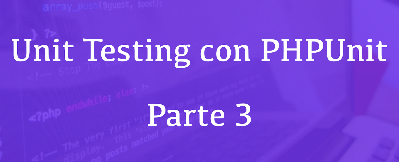 Unit Testing con PHPUnit — Parte 1 | by Emiliano Zublena | Medium