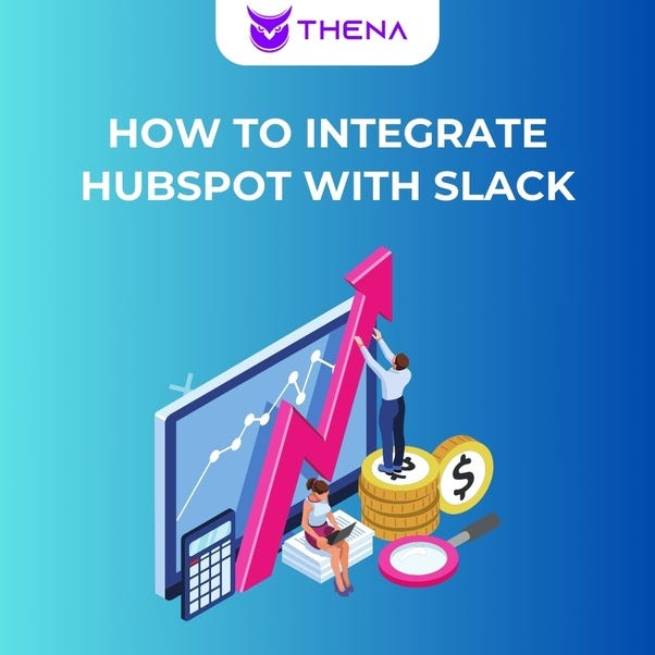 6 Ways to Streamline Tasks with a HubSpot Slack Integration | by Thena Ai | May, 2024 | Medium