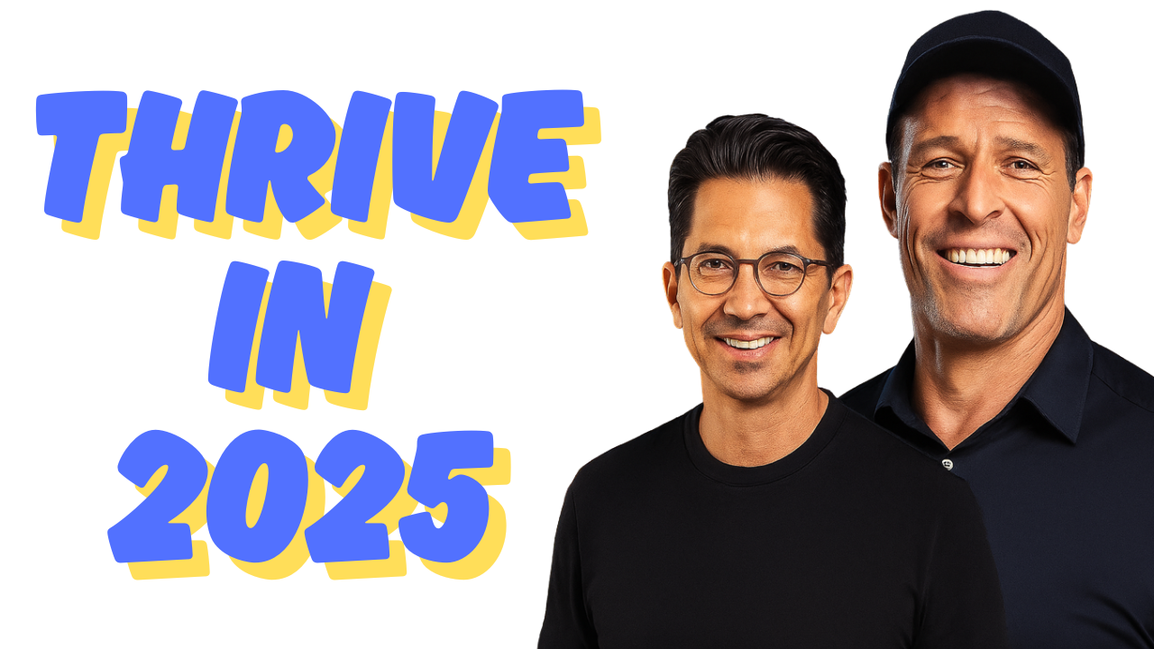 Thrive in 2025 — Tony Robbins and Dean Graziosi Live Event | by Kaushik ...