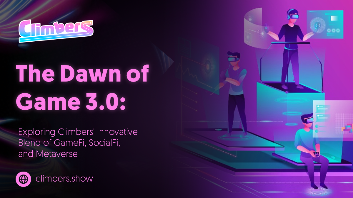 Exploring GameFi Innovation: Understanding What Makes Climbers a Unique ...