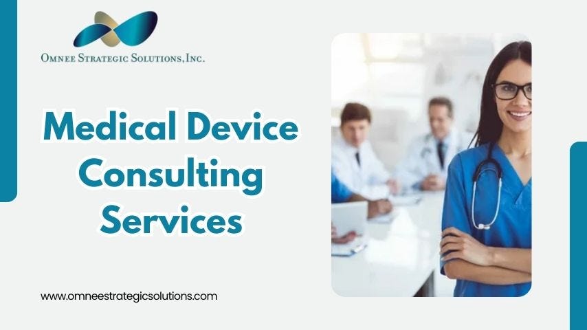 The Value of Medical Device Consulting Services in Navigating ...