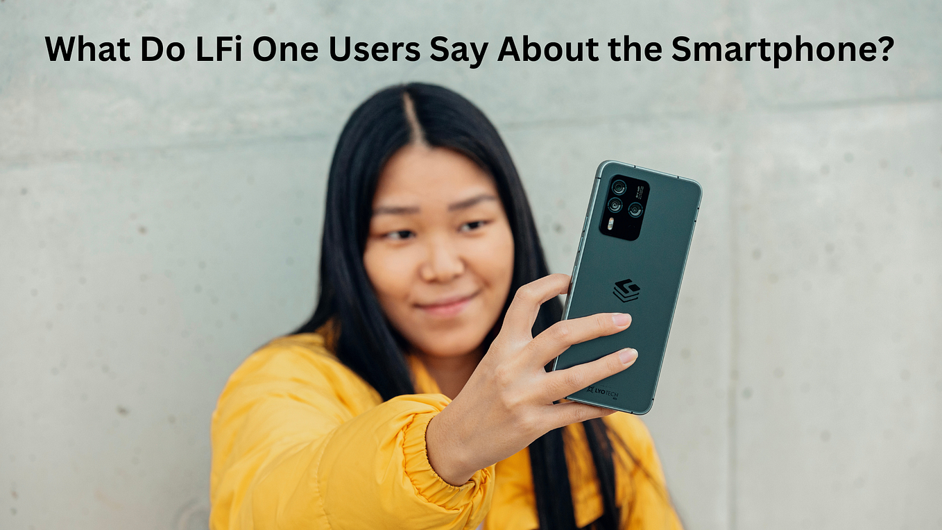 Exploring the Experiences of LFi One Users with the Innovative ...