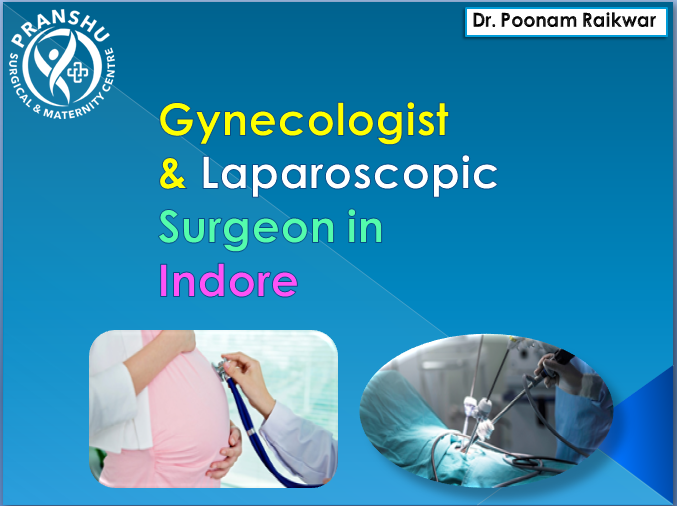 Laparoscopy Surgery In Indore — Gynecology Surgery In Indore - Dr ...