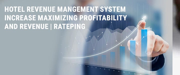 How to benefit from a Hotel Revenue Management System? | by Rateping ...