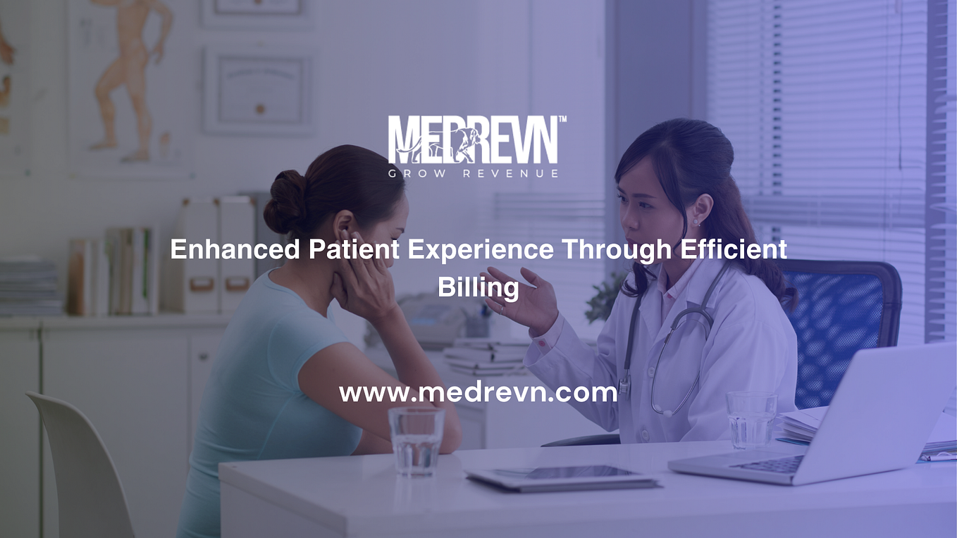 Enhanced Patient Experience Through Efficient Billing | by medrevn | Oct, 2024 | Medium