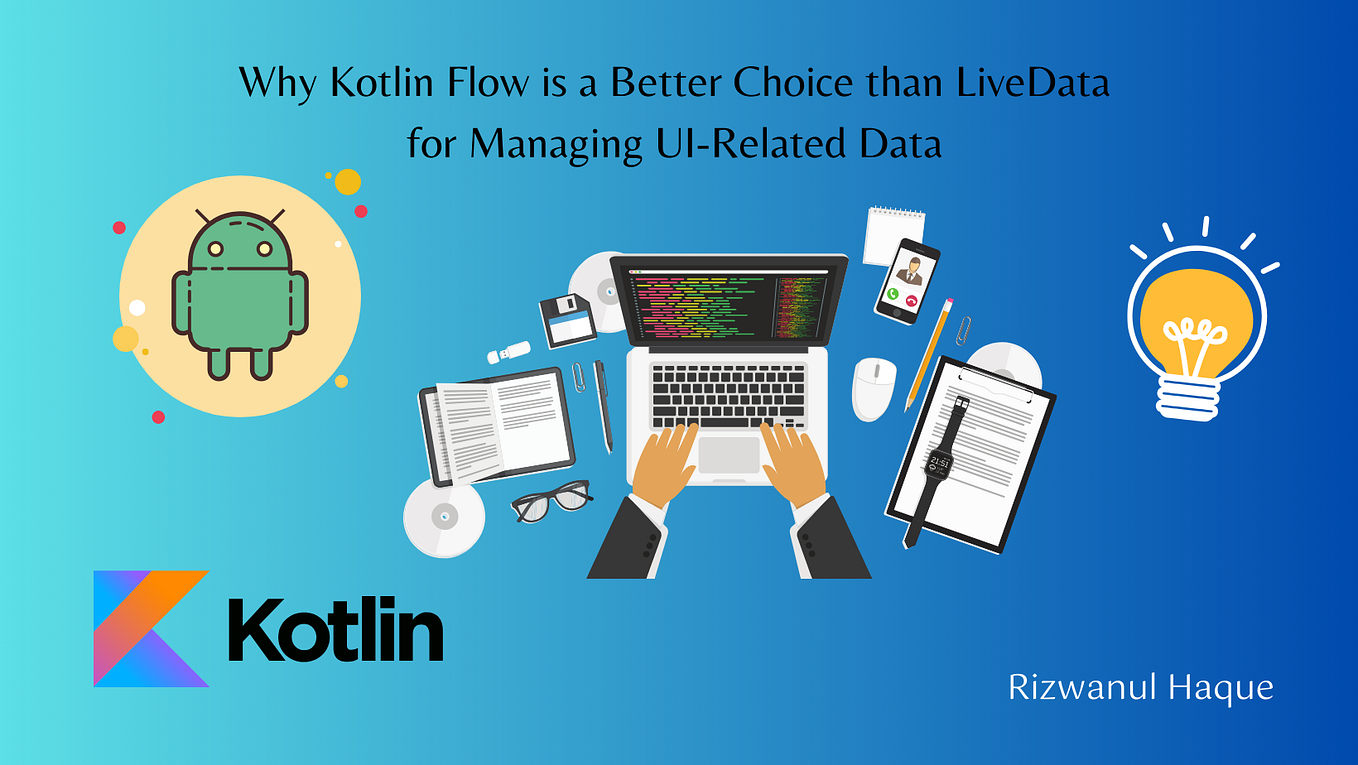 Combining Multiple Flows in Kotlin: Best Practices | by Rizwanul Haque | Medium