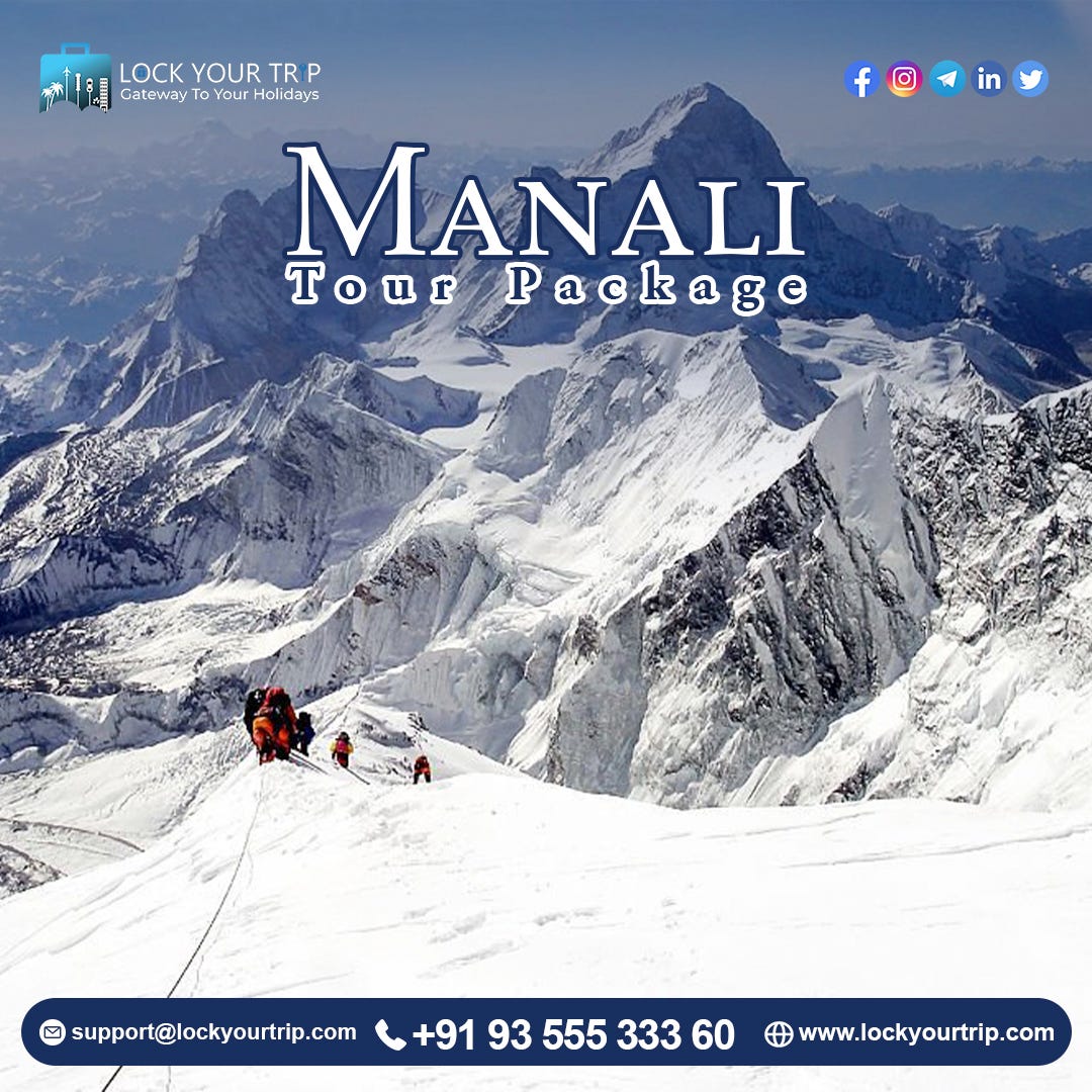 Spend an Amazing Time at a Captivating Hill Station with Manali Tour Packages | by ...