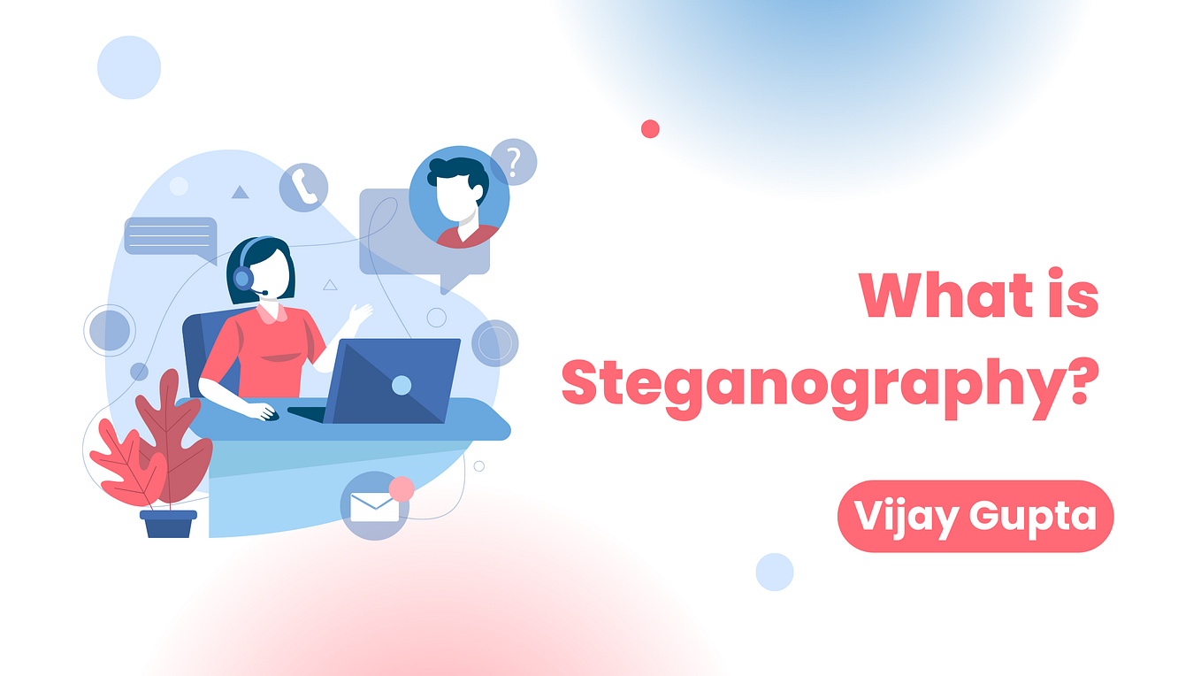 Steganography. What is steganography and how it… | by CyberNet | Medium