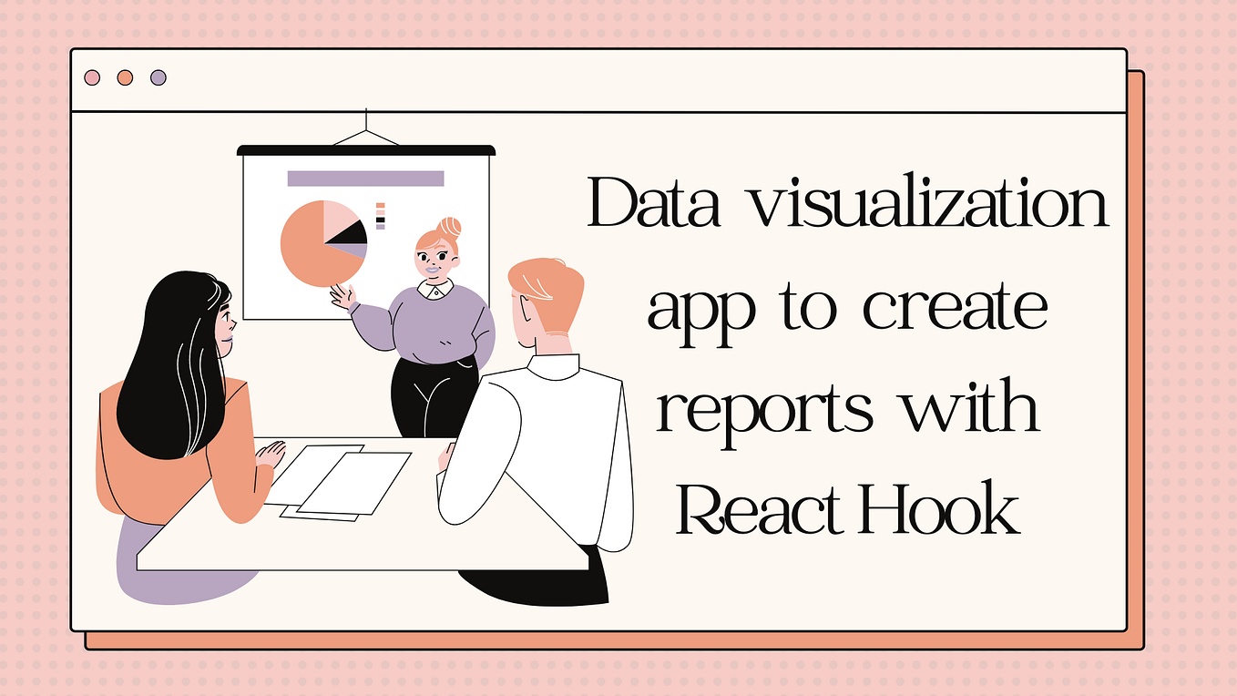Build a Reporting App With Vue 3. Visualise your data using composition… | by Yuliia Nikitina ...