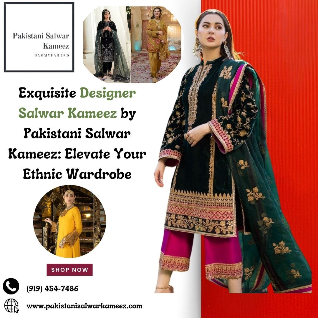 Redefine Your Wardrobe with Designer Salwar Kameez by Pakistani Salwar ...