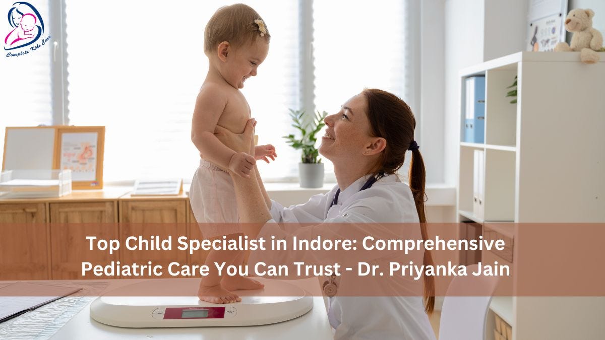 The Best Child Specialist Hospital in Indore: Handling Quality ...