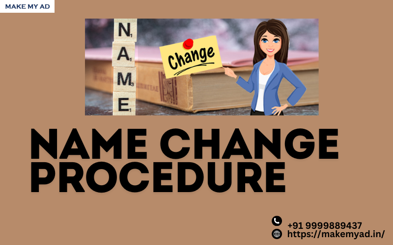 Comprehensive Guide to the Name Change Procedure | by Make My Ad ...