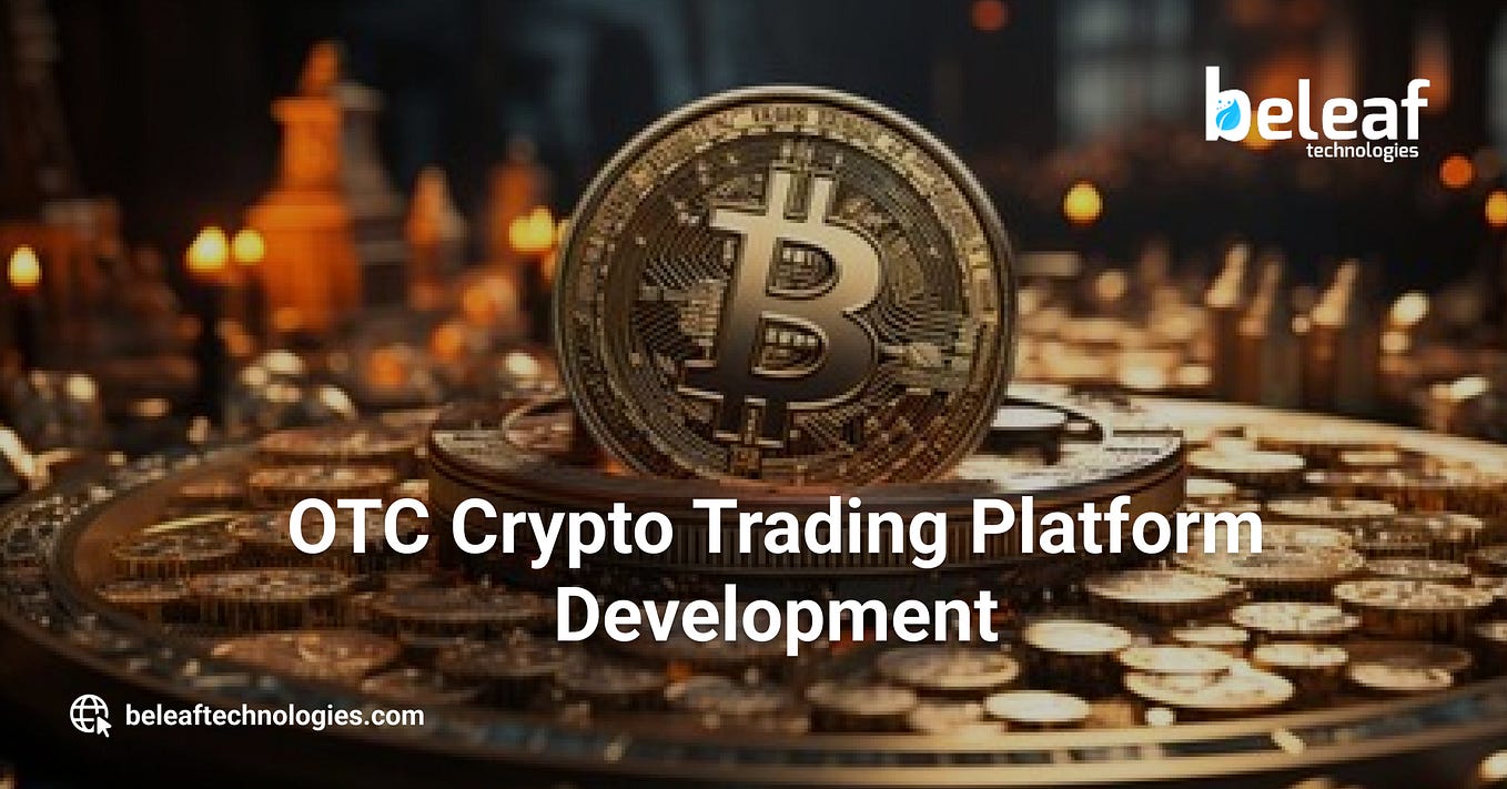 Exploring the Benefits of OTC Crypto Trading Platform Development | by maya jamison | May, 2024 ...