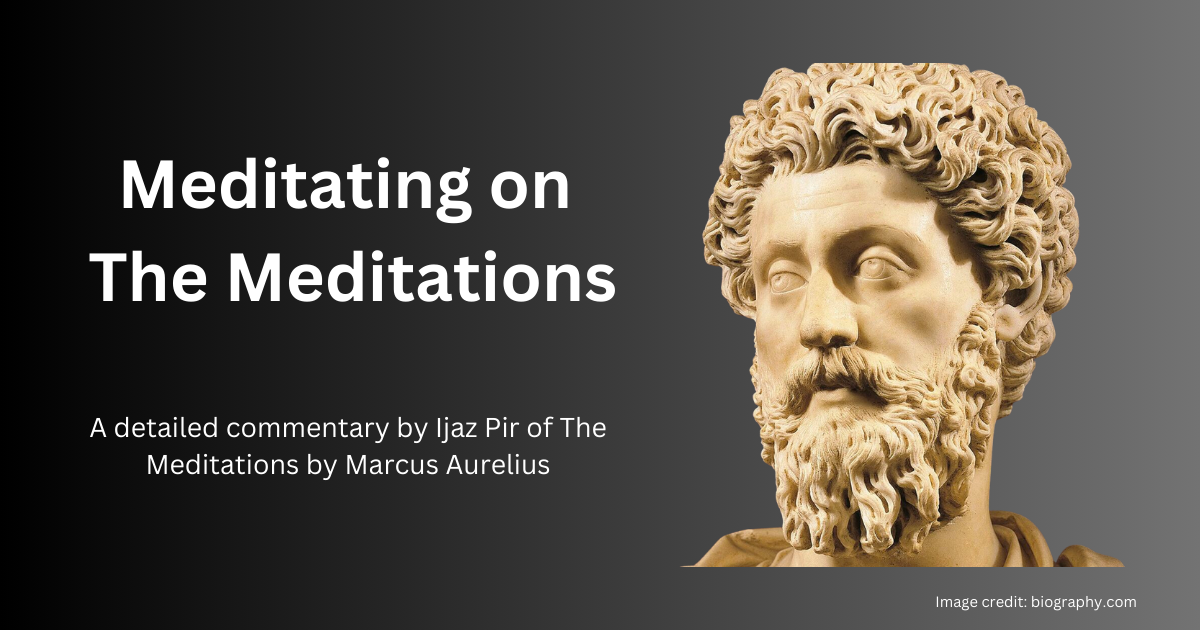 Book 1, Passage 6 of the Meditations explained | by Ijaz Pir ...