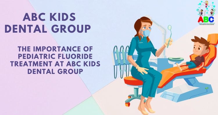 The Power of Pediatric Fluoride Treatment for Healthy Smiles | by ABC ...