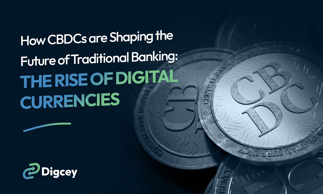 CBDCs and the Future of Payment Innovation | by Digcey Technologies Ltd ...