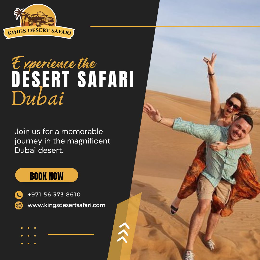 Desert Safari Dubai: Explore the Thrilling Adventures with Kings Desert ...