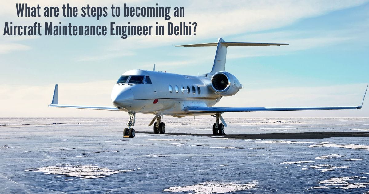 How to Discover the Best and Affordable Aircraft Maintenance Engineering Fees in Delhi | by ...