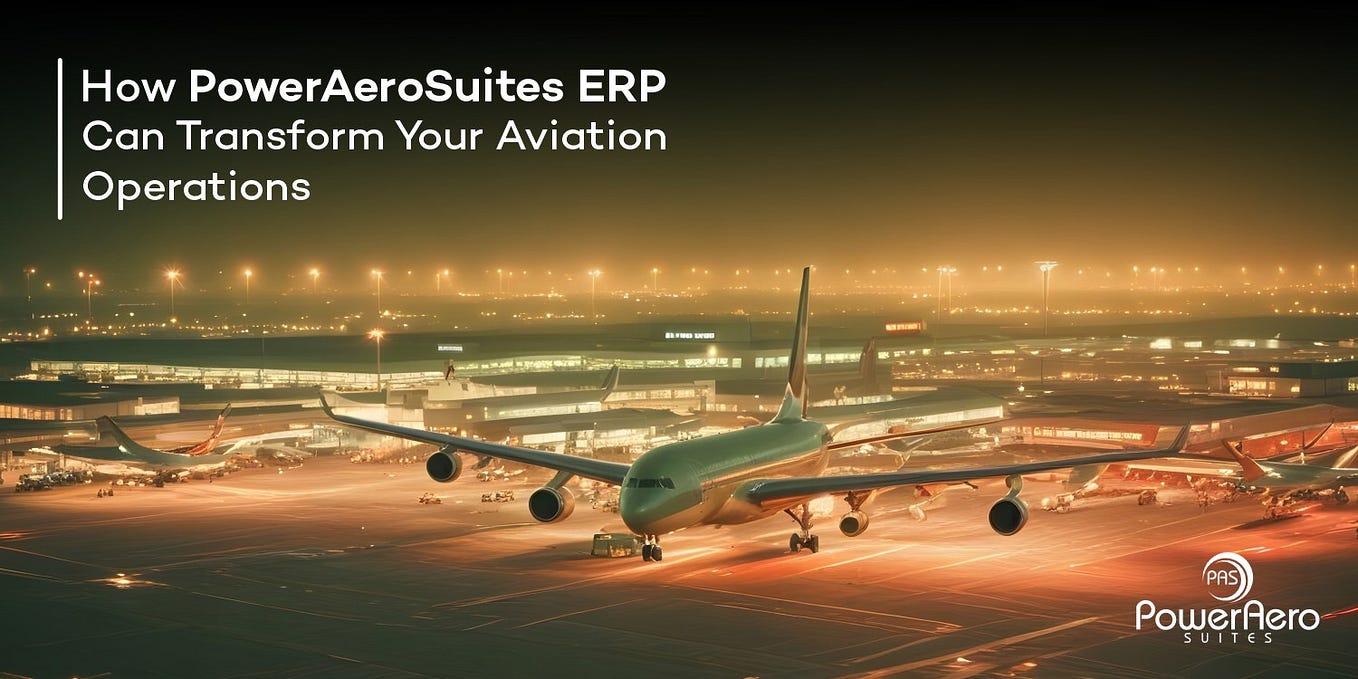 Determining Your Need for PowerAeroSuites ERP in Aviation | by ...