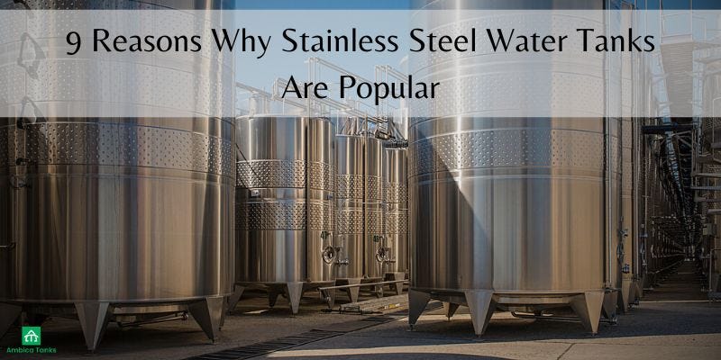 7 Reasons Why Stainless Steel Water Storage Tanks are Popular | by ...