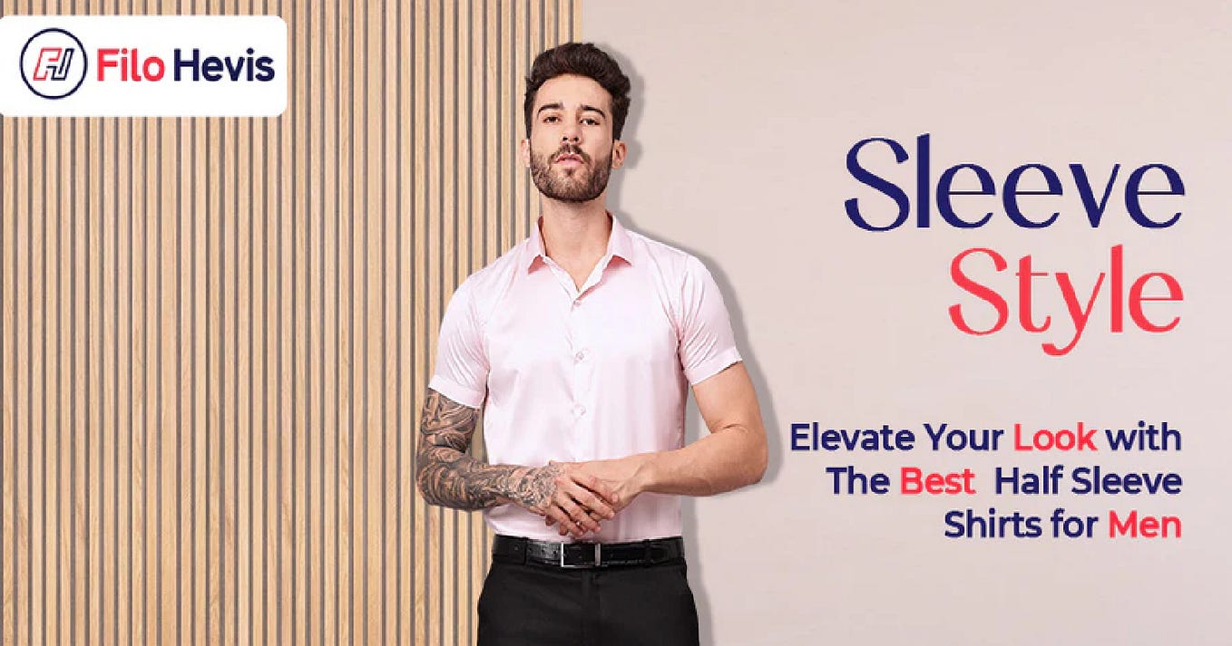 Selecting the Ideal Fit for a Half Sleeve Formal Shirt | by Filohevis ...