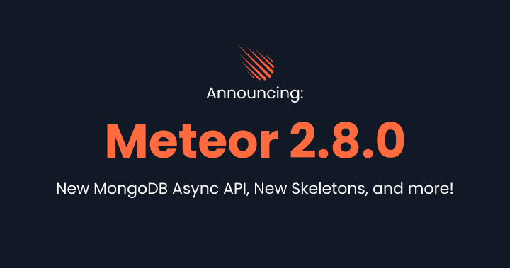 New MeteorJS 2.8.1 and adding types to the core | by Gabriel Grubba | Meteor Blog