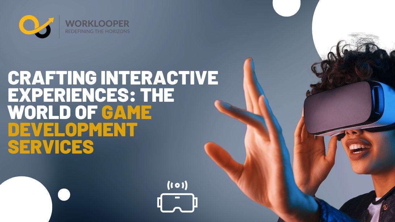 Game Development Company: Crafting Immersive Digital Experiences | by Worklooper | Medium