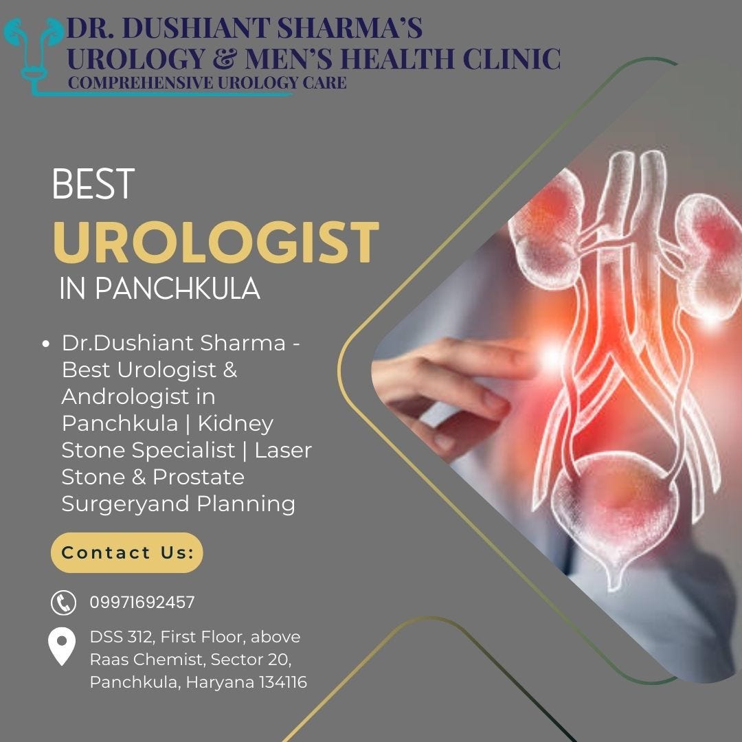 Leading Urologist in Panchkula: Dr. Dushiant Sharma’s Expertise and Compassionate Care | by Dr ...