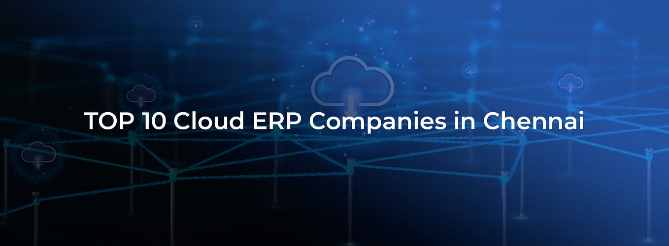 TOP 10 Cloud ERP Companies in Chennai | by BIS | Aug, 2023 | Medium