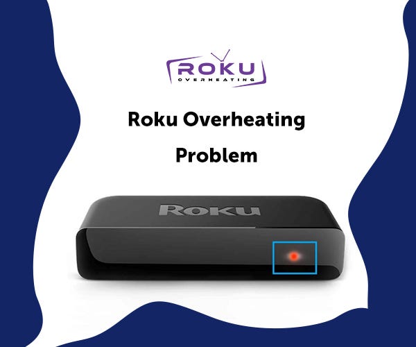My Roku keeps Overheating. The Roku devices get hot while… | by ...