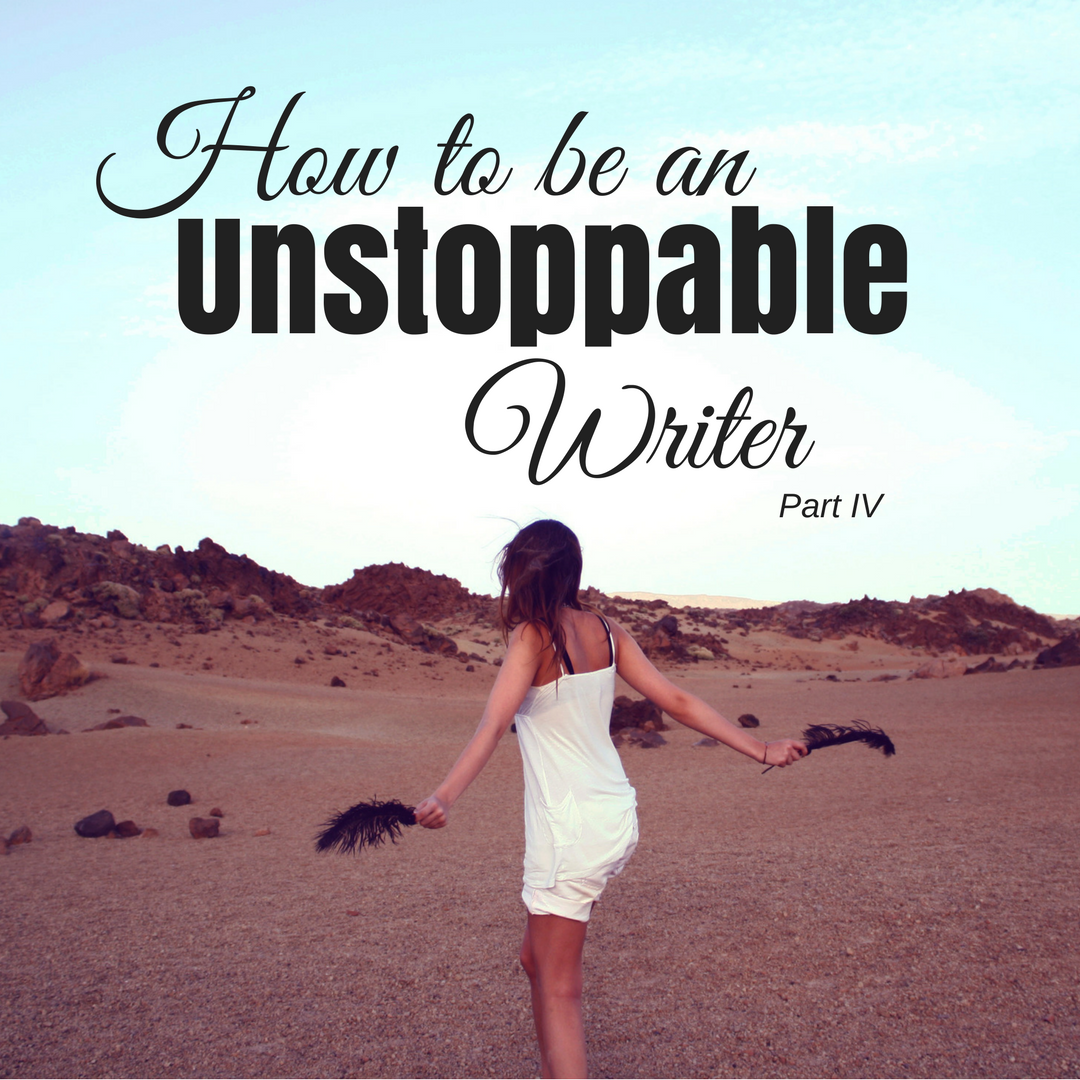 How to be an Unstoppable Writer — Part V | by Diana Tyler | Medium