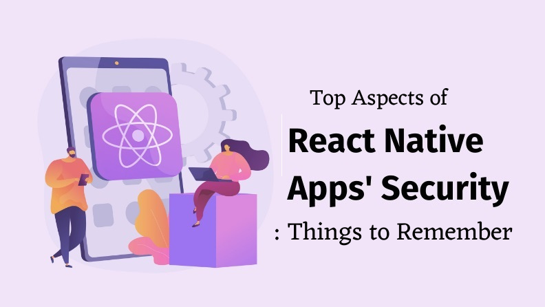 Top Factors to Consider for React Native Security | by Reactjs India | Medium