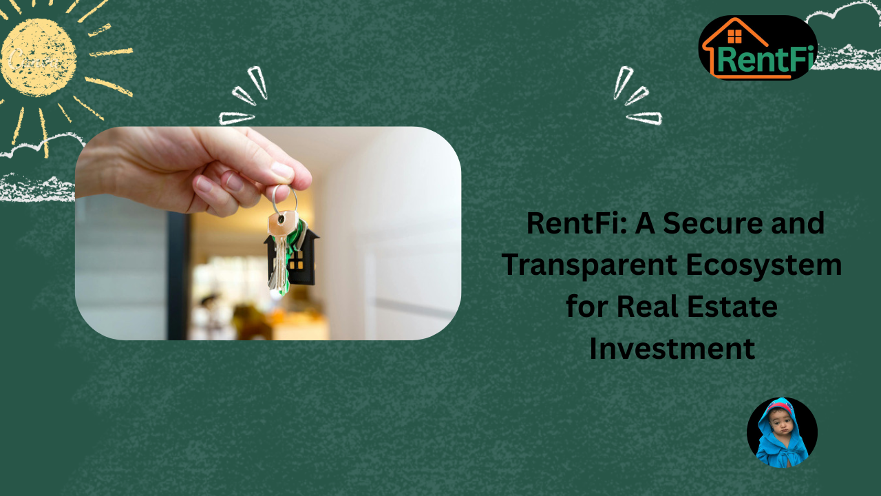 Democratizing Real Estate Investment: How RentFi’s Blockchain ...
