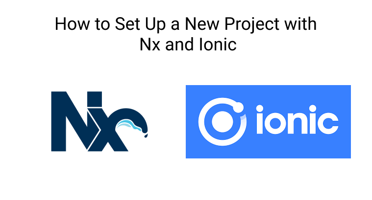 How to Set Up a New Project with Nx, Ionic, and NestJS | by Dansteve Adekanbi | Medium