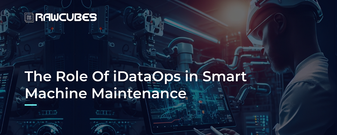 How iDataOps is Shaping Industry 4.0? - Rawcubes industry 4.0 - Medium