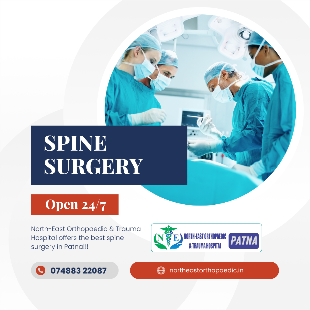 Top Spine Surgery in Patna: Exceptional Care at North-East Orthopaedic ...