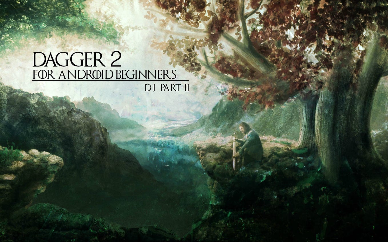 Dagger 2 for Android Beginners — Introduction | by Hari Vignesh Jayapalan | Medium