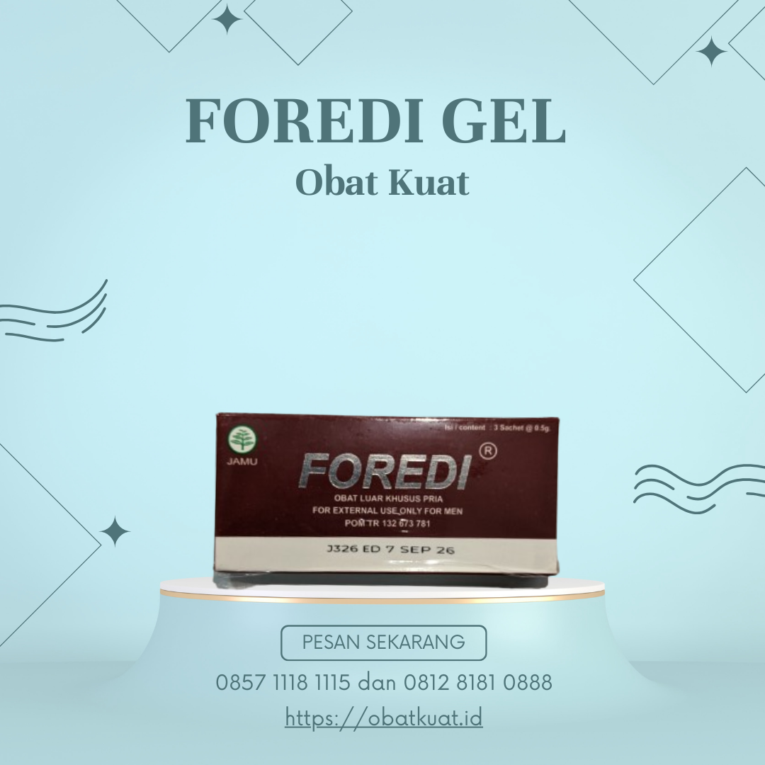 Foredi Gel: Panduan Penggunaan Obat Kuat Oles yang Efektif | by ...
