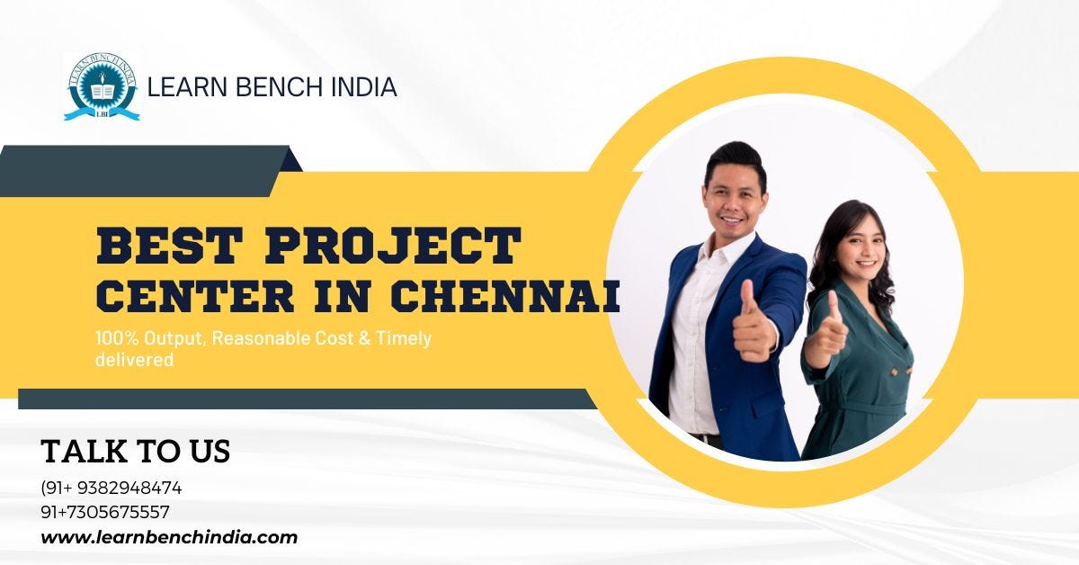 BEST PROJECT CENTER IN CHENNAI - Learn bench india-Institute for final ...