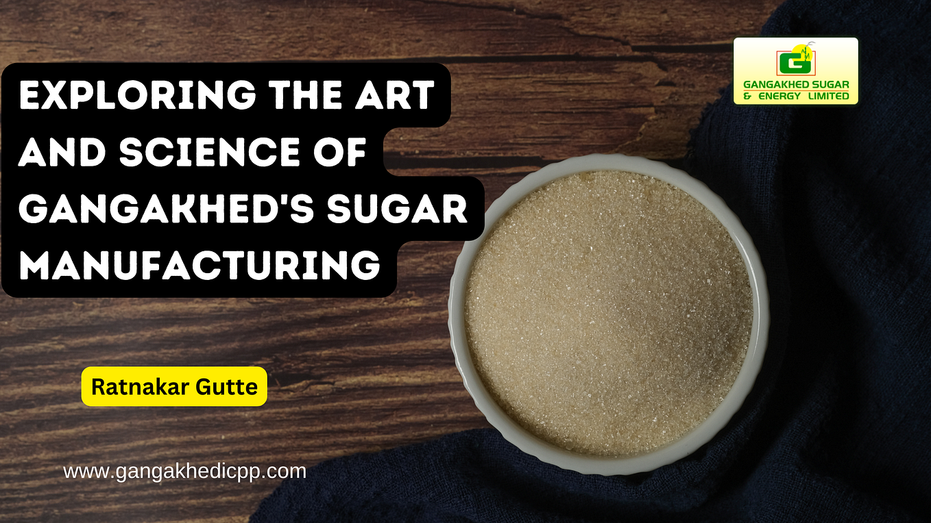 Ratnakar Gutte: The Man Who Built GangaKhed Sugar & Energy Limited ...