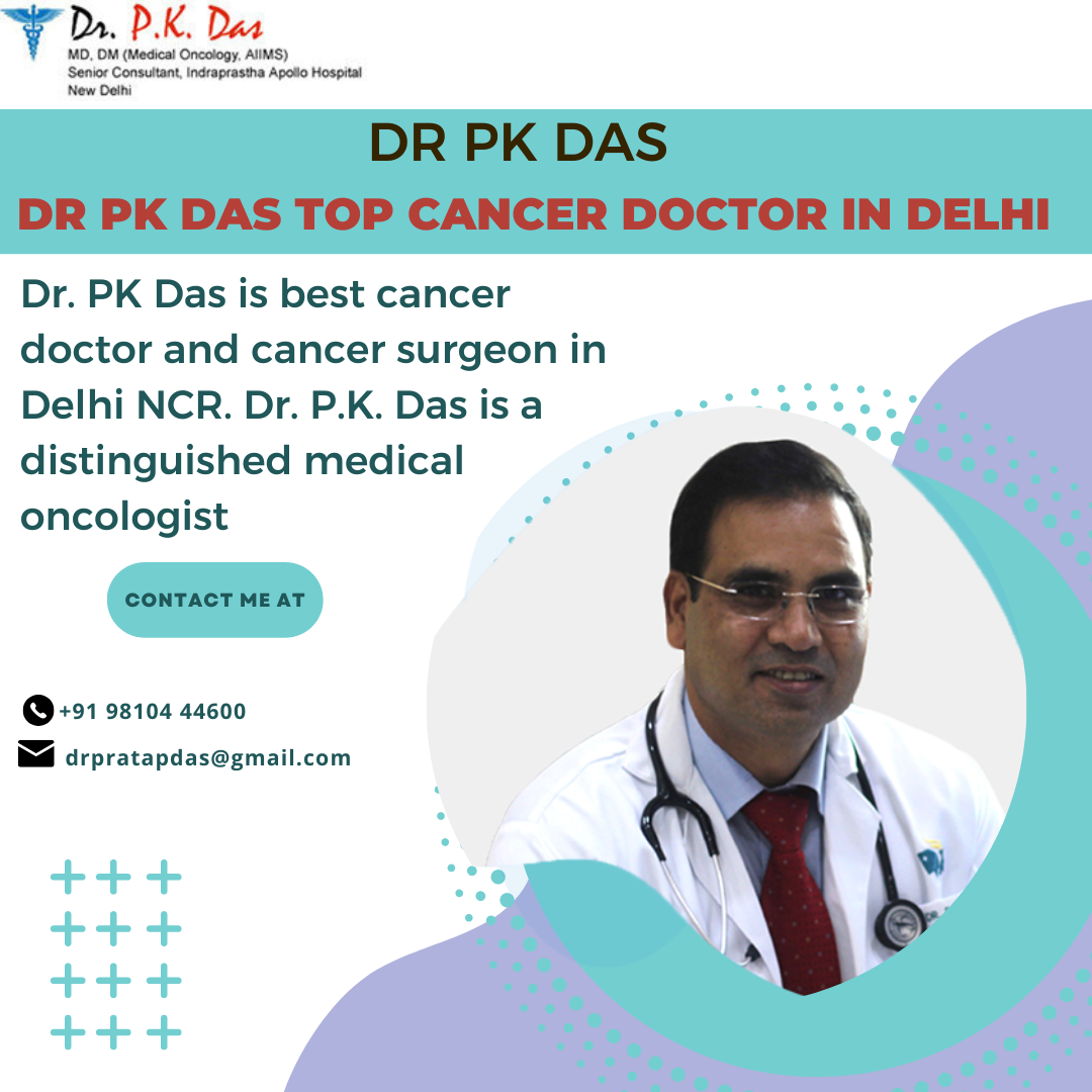 Breast Cancer Surgeon in Delhi | Dr. PK. Das | Cancer Surgeon | by Drpkdas | Medium