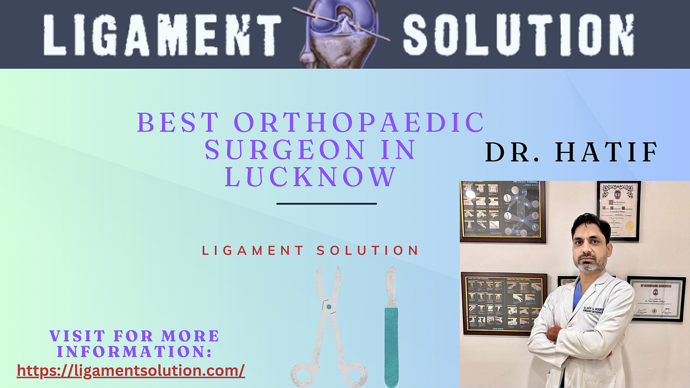 Best Sports Injury Surgeon in Lucknow: Dr. Hatif | by Anu Maurya | Jun ...