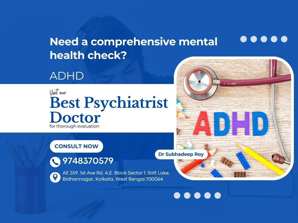 ADHD Treatment in Kolkata | Dr.Subhadeep Roy | by Dr Subhadeep Roy MD ...