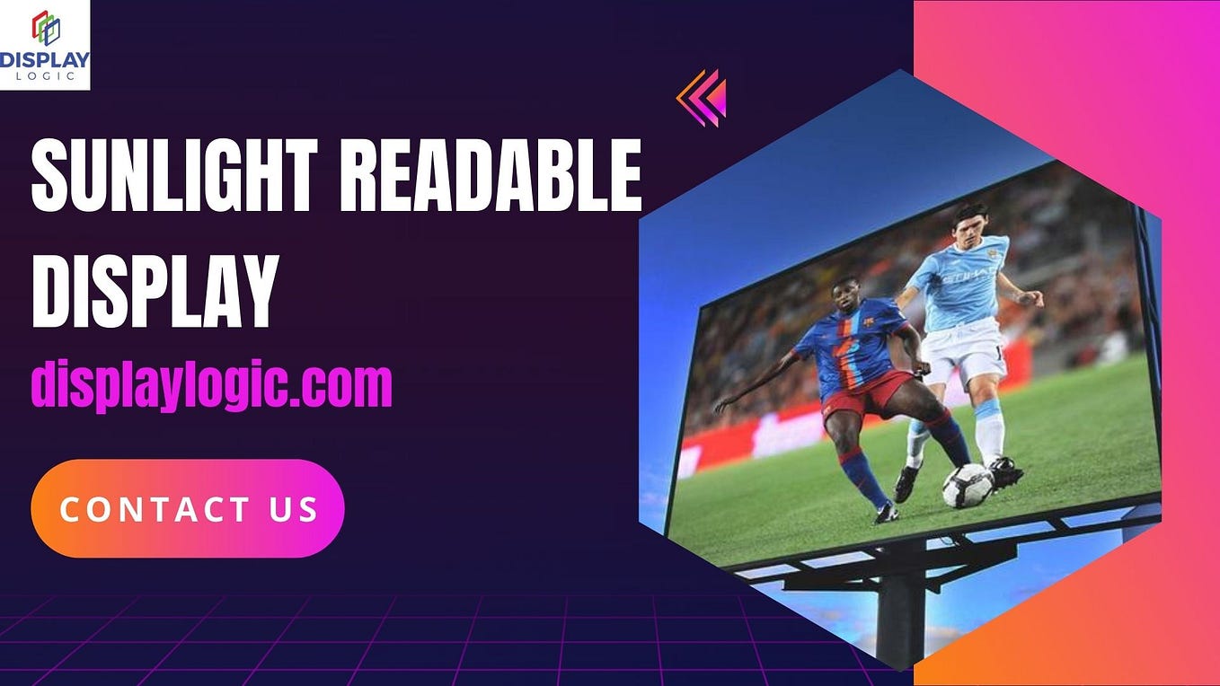 Sunlight Readable Display | Outdoor Display — Display Logic ...